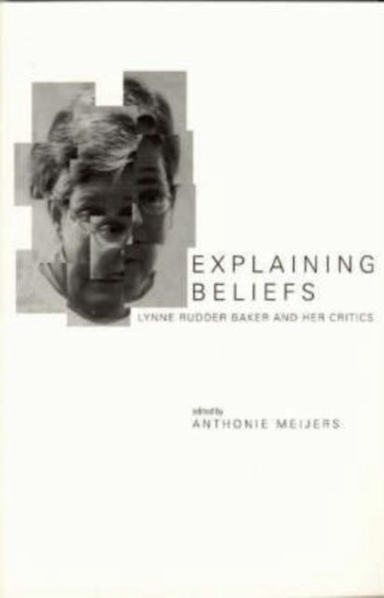 Explaining Beliefs - Lynne Rudder Baker & Her Critics, Anthoine Meijers ...