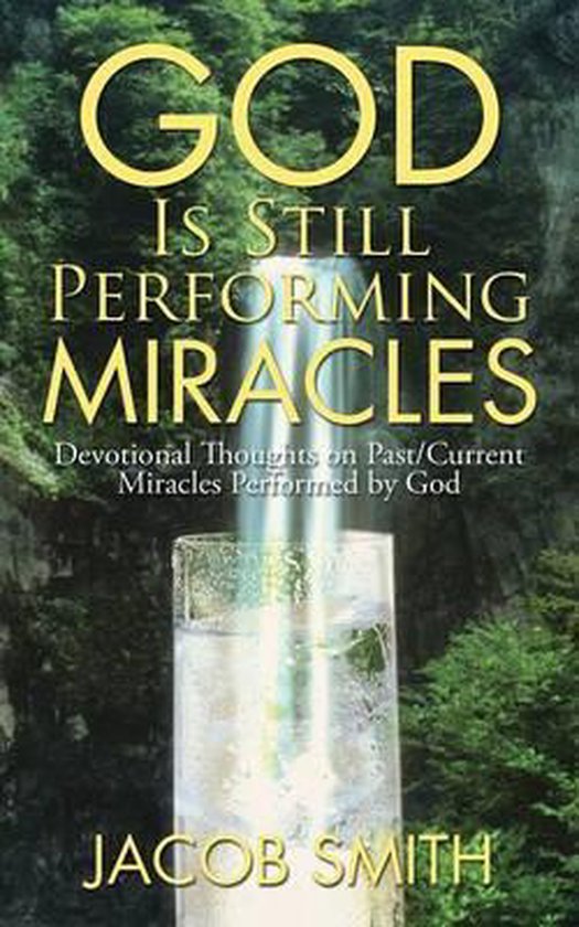 God Is Still Performing Miracles | 9781524616328 | Jacob Smith | Boeken ...