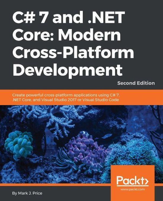 C# 7 and .NET Core: Modern Cross-Platform Development - Second Edition ...