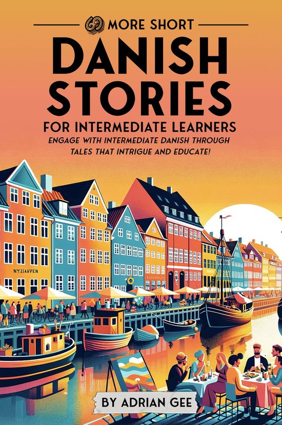 Danish Through Stories: A Cultural Journey 2 - 69 More Short Danish ...