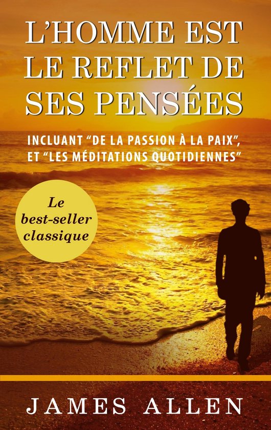 L'homme est le reflet de ses pensées (ebook), James Allen ...