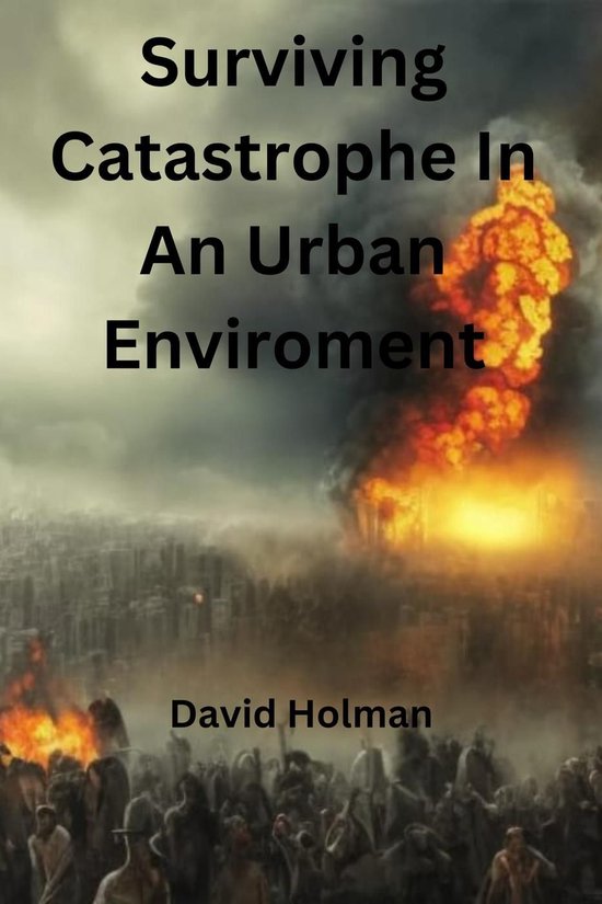Surviving Catastrophe In an Urban Enviroment (ebook), David Holman ...