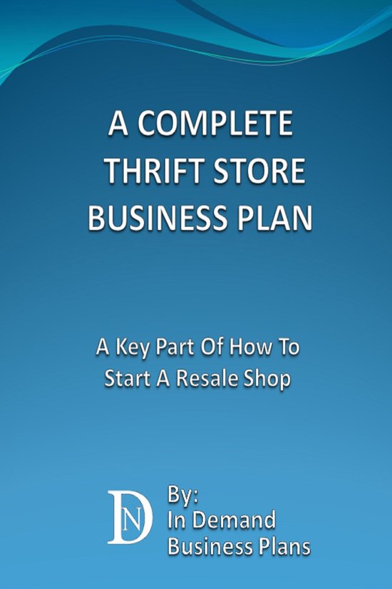 A Complete Thrift Store Business Plan: A Key Part Of How To Start A ...