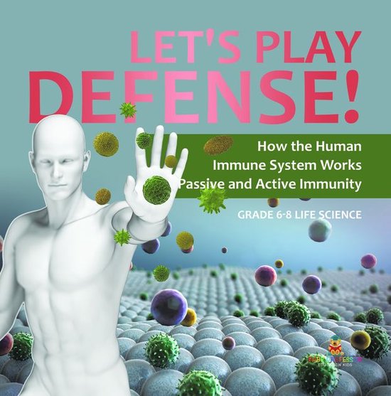 Let's Play Defense! How the Human Immune System Works Passive and ...