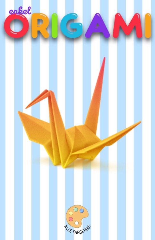 enkel ORIGAMI (ebook), ALLE FARGERIKE | 1230008156259 | Boeken | bol