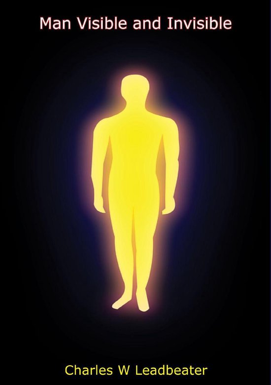 Man Visible and Invisible (ebook), Charles W Leadbeater | 9781789127706 ...