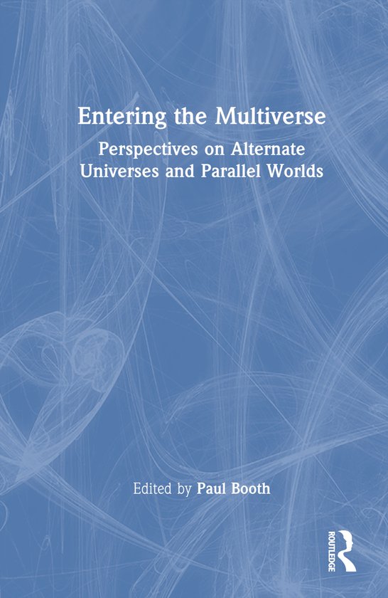 Entering the Multiverse: Perspectives on Alternate Universes and Parallel Worlds |... | bol