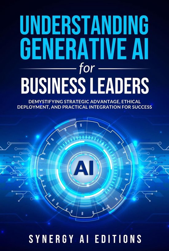 Understanding Generative AI for Business Leaders (ebook), Synergy AI Editions |... | bol