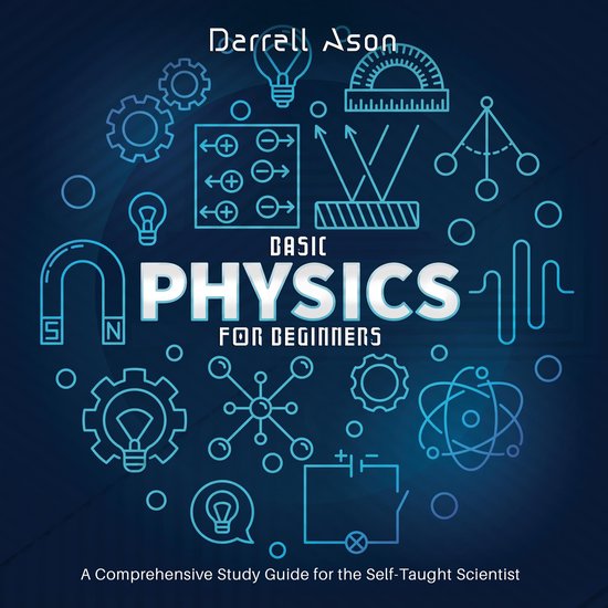 Basic Physics for Beginners, Darrell Ason | 9781667943039 | Boeken | bol
