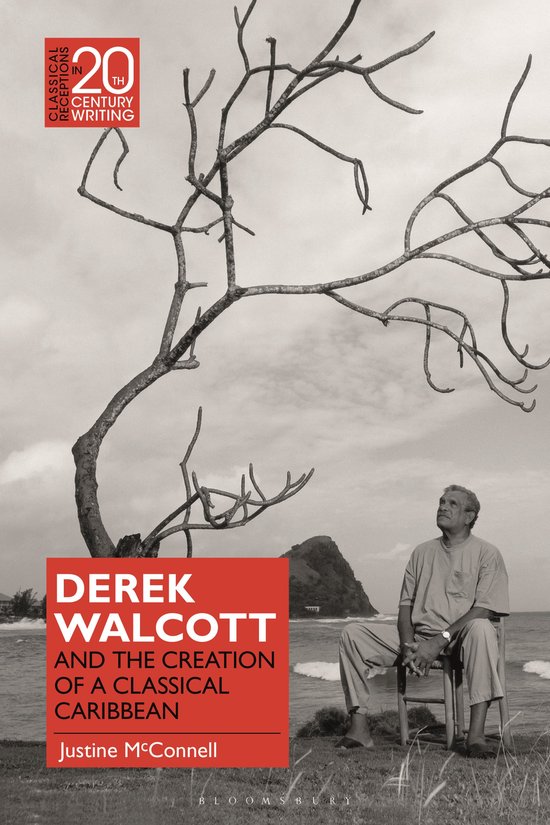 Classical Receptions in Twentieth-Century Writing- Derek Walcott and ...