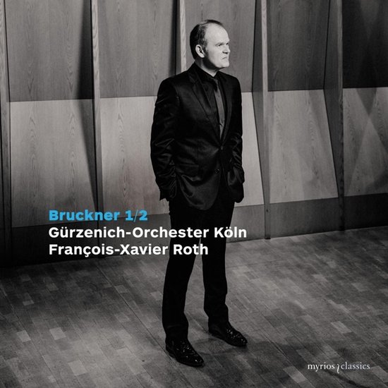 Roth, Francois-Xavier & Gurzenich-Orchester Koln - Bruckner: Symphony ...
