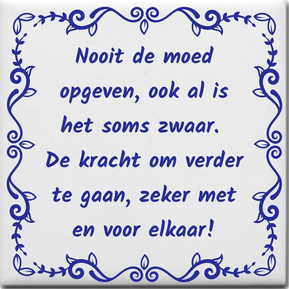 Wijsheden tegeltje met spreuk over Corona: Nooit de moed opgeven ook al ...