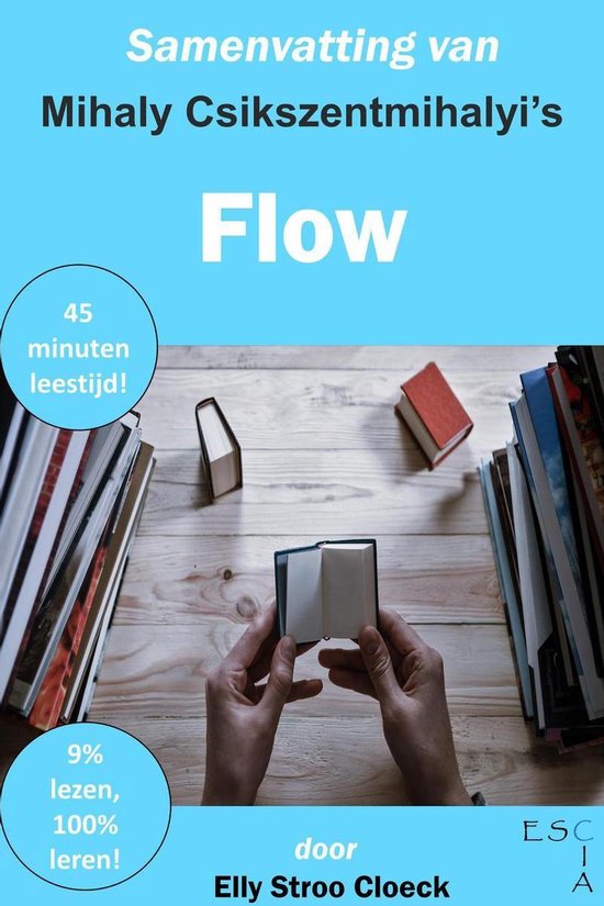 Klassiekers Collectie - Samenvatting van Mihaly Csikszentmihalyi’s Flow (ebook), Elly... | bol