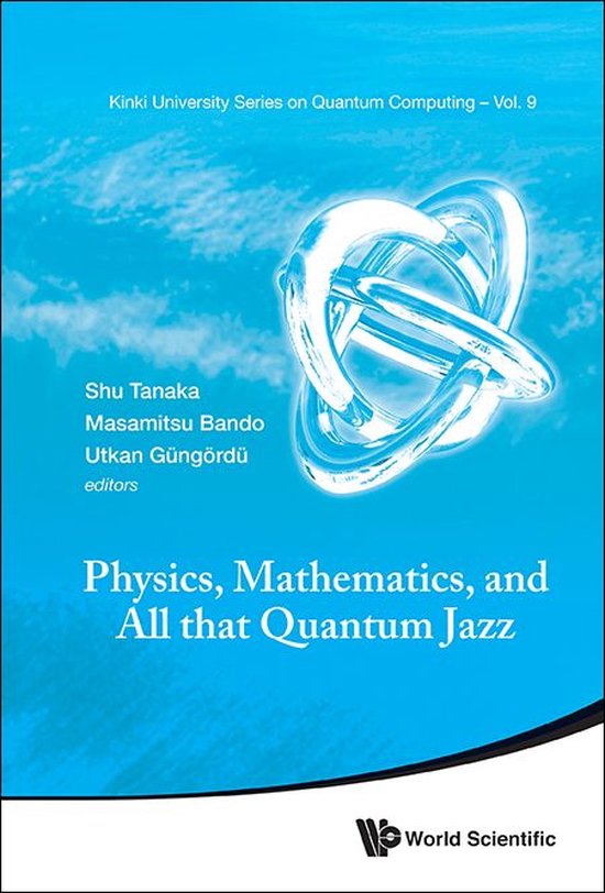 Kinki University Series On Quantum Computing 9 - Physics, Mathematics ...