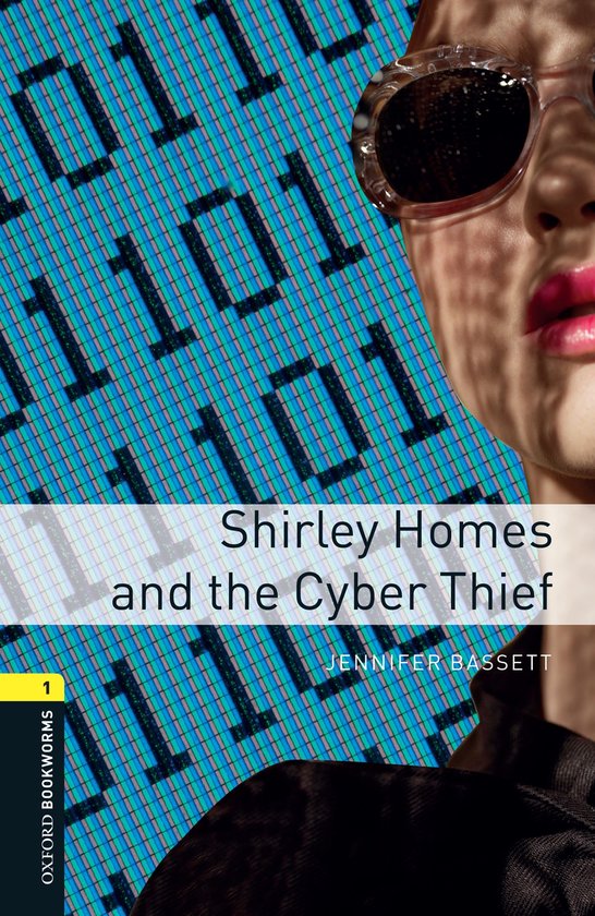 Oxford Bookworms Library 1 - Shirley Homes and the Cyber Thief Level 1 ...