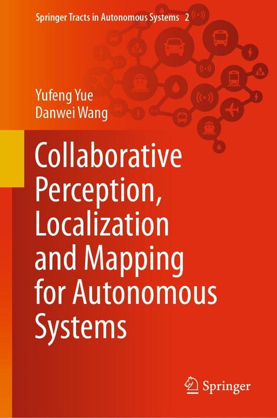 Springer Tracts In Autonomous Systems 2 Collaborative Perception Localization And Bol