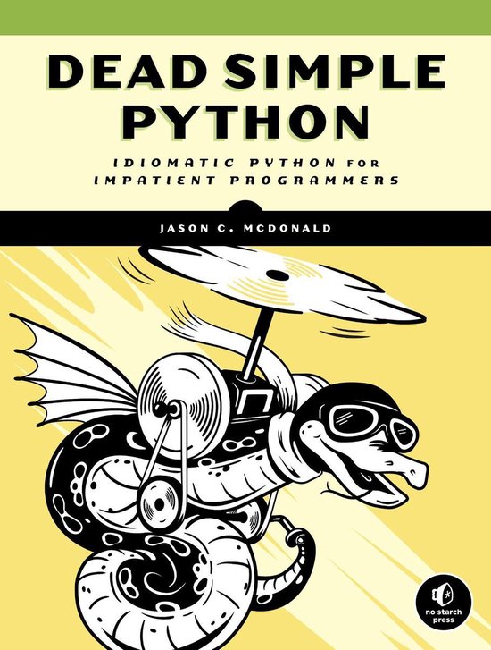 Dead Simple Python (ebook), Jason C. Mcdonald | 9781718500938 | Boeken ...