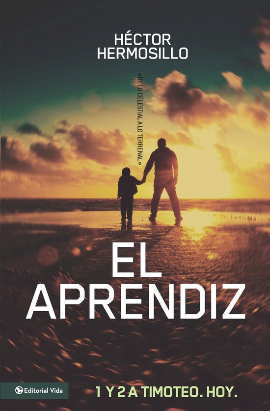 De lo celestial a lo terrenal - El aprendiz (ebook), Hector Hermosillo ...