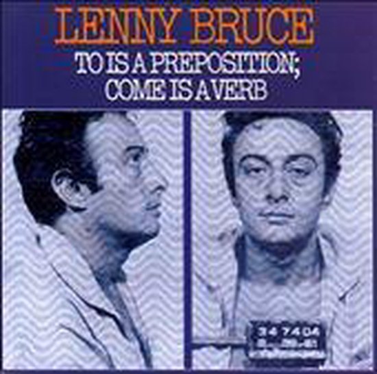 To Is A Preposition Come Is A Verb Lenny Bruce CD album Muziek to-is-a-preposition-come-is-a-verb-lenny-bruce-cd-album-muziek