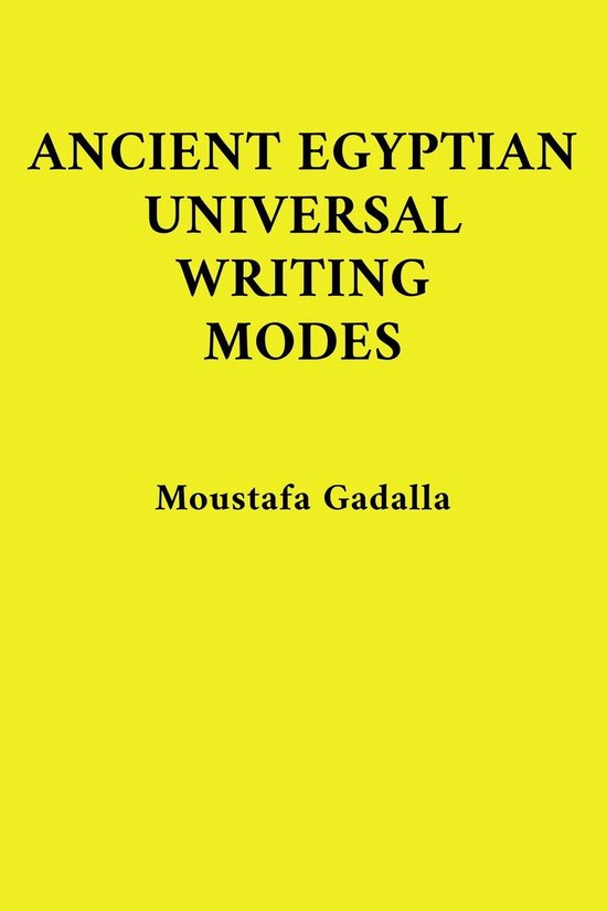 Ancient Egyptian Universal Writing Modes (ebook), Moustafa Gadalla ...