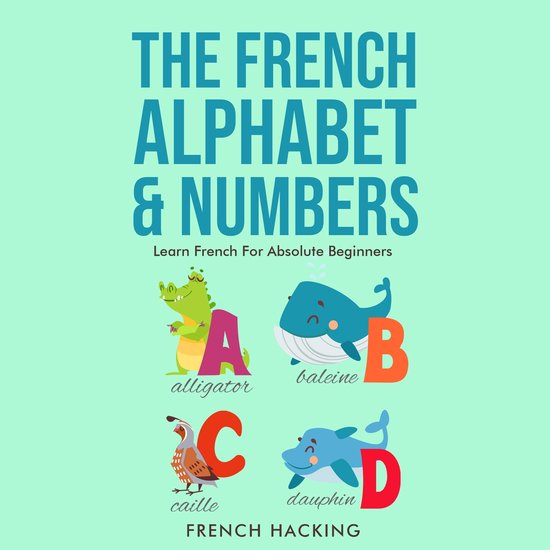 French Alphabet & Numbers, The - Learn French For Absolute Beginners ...
