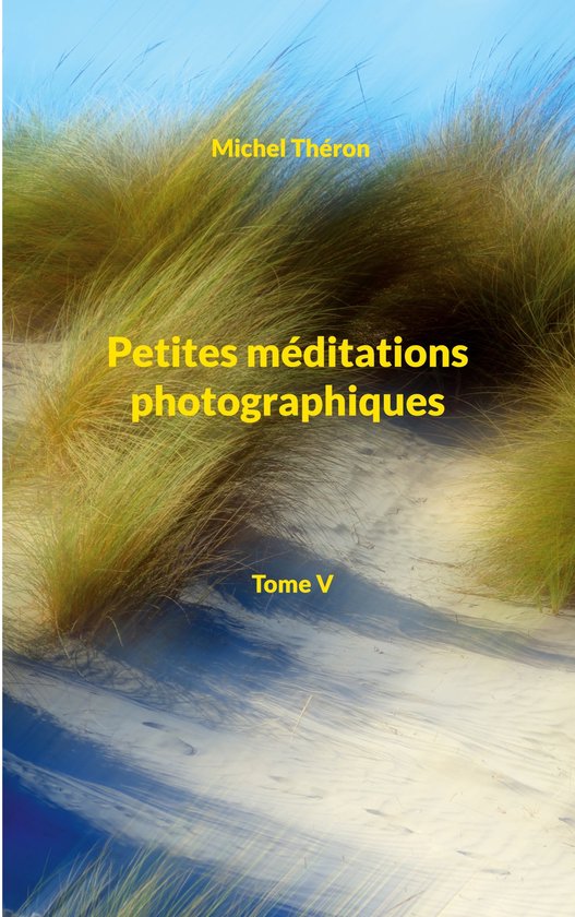 Méditations photographiques 5 - Petites méditations photographiques ...