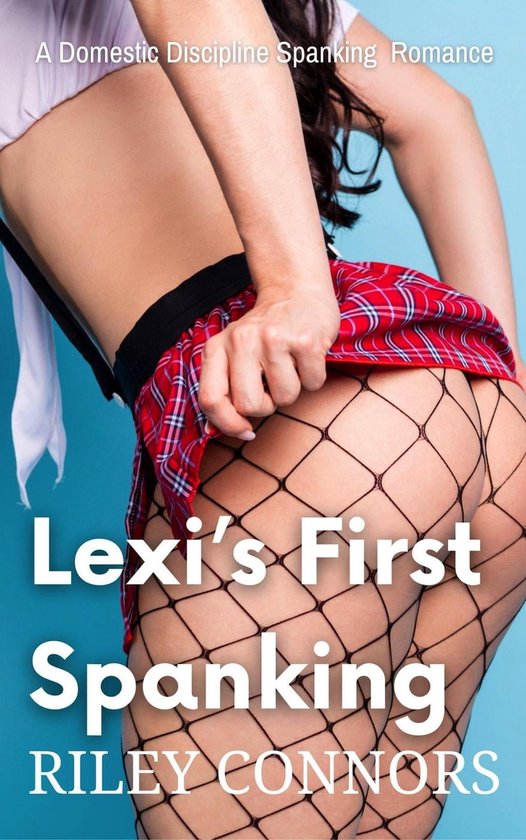 Lexi’s First Spanking (ebook), Riley Connors | 9798201328061 | Boeken ...