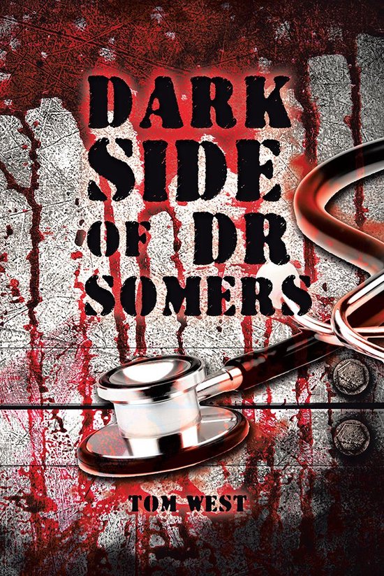 Dark Side of Dr Somers (ebook), Tom West | 9781524678852 | Boeken | bol.com