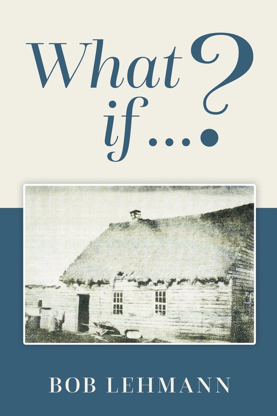 What if ...? (ebook), Bob Lehmann | 9780228804178 | Boeken | bol.com