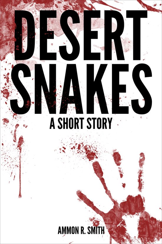 Desert Snakes (ebook), Ammon Smith | 9781370470563 | Boeken | bol