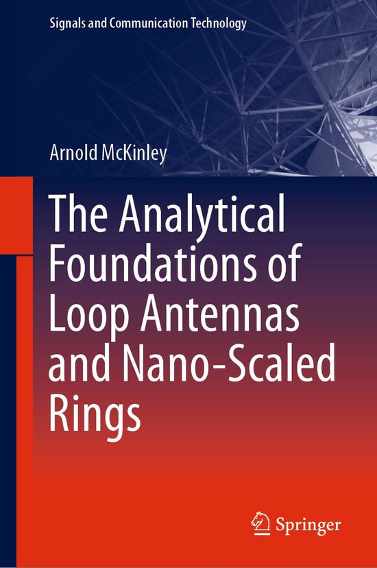 Signals and Communication Technology - The Analytical Foundations of Loop Antennas and... | bol.com