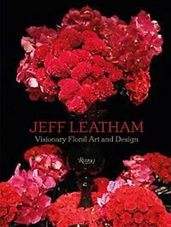 Jeff Leatham, Jeff Leatham | 9780847843480 | Boeken | bol.com