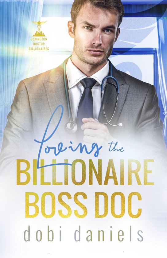 Dexington Doctor Billionaires 4 - Loving the Billionaire Boss Doc (ebook), Dobi... | bol