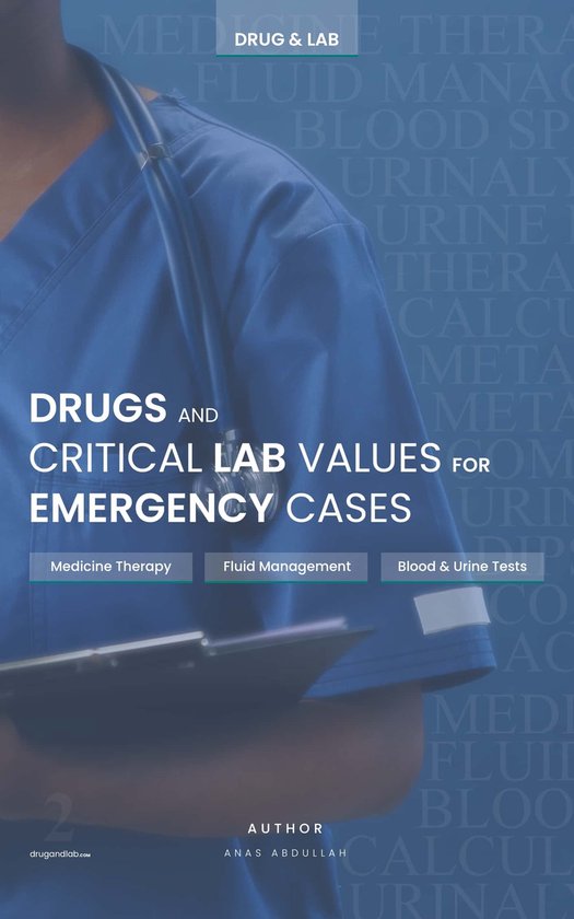 Drugs and critical lab values for emergency cases (ebook), Anas ...