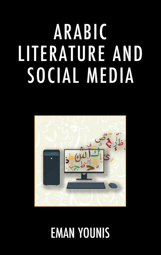 Arabic Literature and Social Media (ebook), Eman Younis | 9781666951813 ...