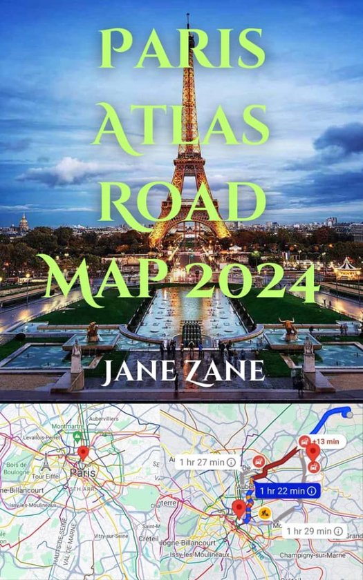 Paris Atlas Road Map 2024 (ebook), Jane Zane | 1230007855238 | Boeken | bol