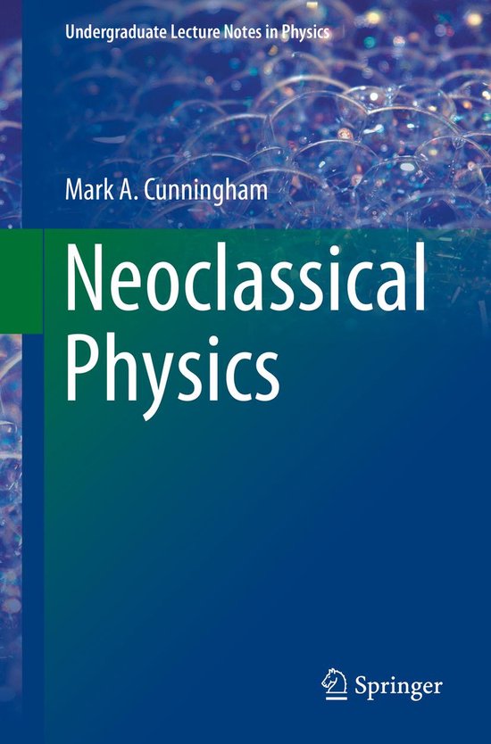 Undergraduate Lecture Notes in Physics - Neoclassical Physics (ebook ... Undergraduate Lecture Notes in Physics - Neoclassical Physics (ebook ...