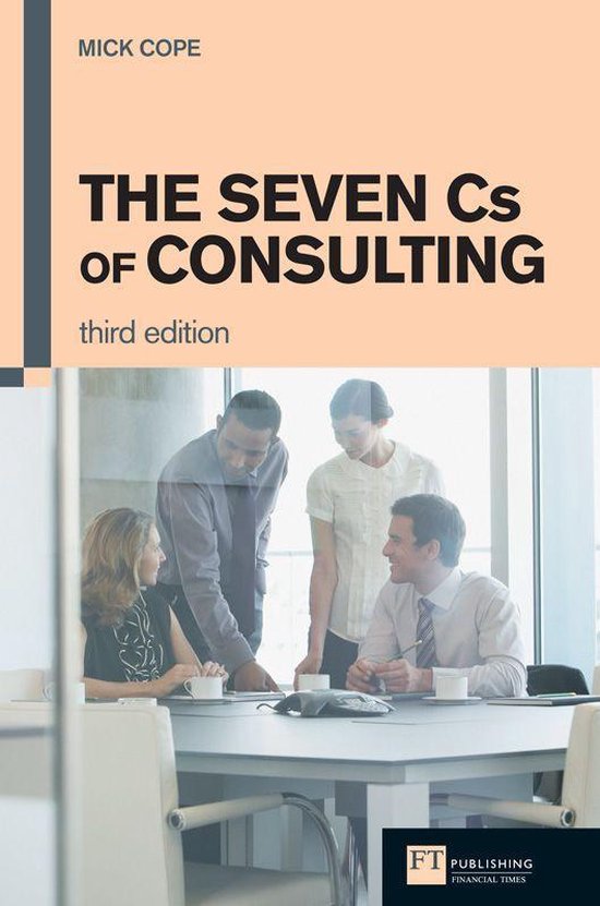 Seven Cs of Consulting, The (ebook), Mick Cope | 9780273748861 | Boeken ...