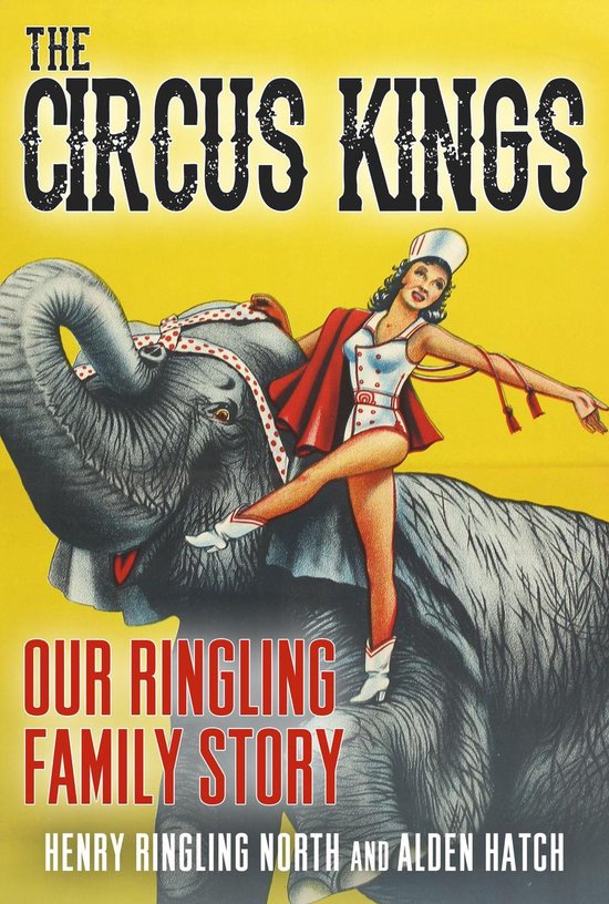 Circus Kings Our Ringling Family Story (ebook), Henry Ringling North ...