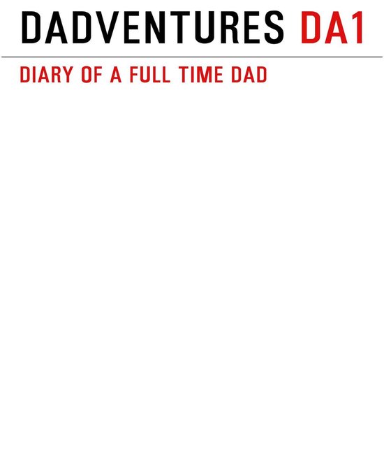 Dadventures - Diary of a Full Time Dad (ebook), Peet See ...