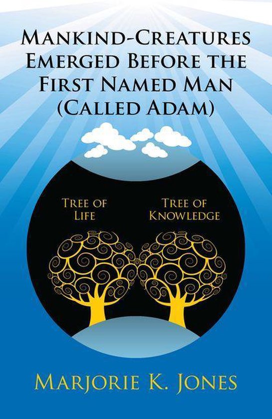 Mankind-Creatures Emerged Before the First Named Man (Called Adam ...