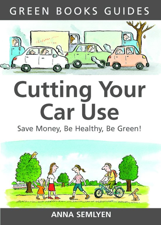 Cutting Your Car Use (ebook), Anna Semlyen | 9780857840837 | Boeken ...