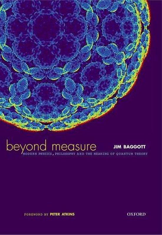 Beyond Measure Modern Physics Philosophy And The Meaning Of Quantum beyond-measure-modern-physics-philosophy-and-the-meaning-of-quantum