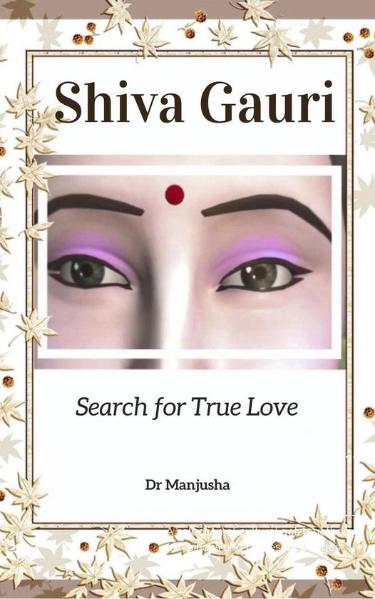 Shiva Gauri 2 - Shiva Gauri: Search for True Love (ebook), Dr Manjusha ...