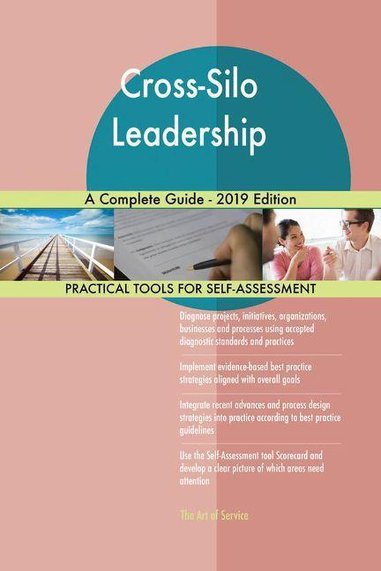 Cross-Silo Leadership A Complete Guide - 2019 Edition (ebook), Gerardus ...
