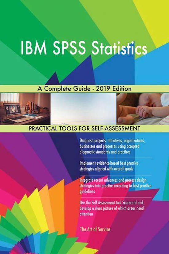 IBM SPSS Statistics A Complete Guide - 2019 Edition (ebook), Gerardus ...
