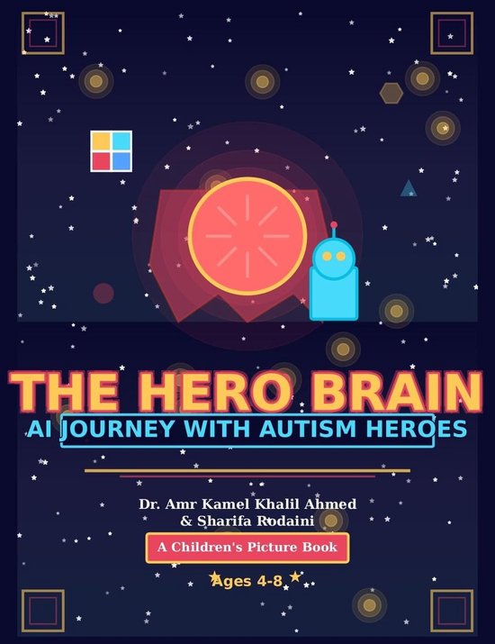 The Hero Brain AI Journey with Autism Heroes (ebook), Dr. Amr Kamel ...