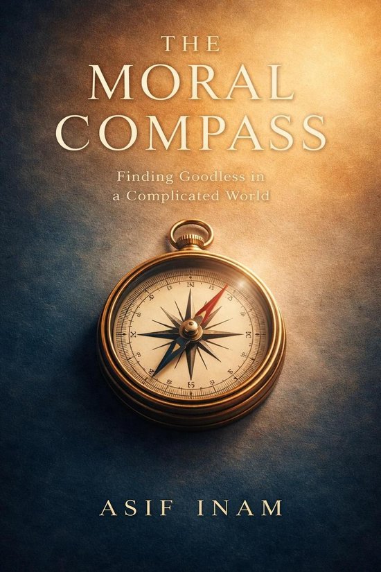 The Moral Compass: Finding Goodness in a Complicated World (ebook ...