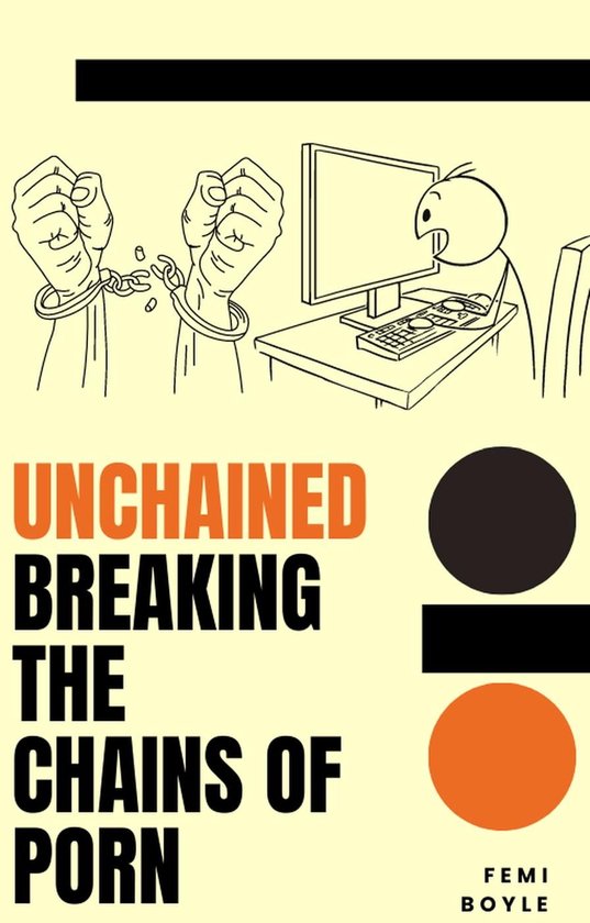 Unchained:Breaking The Chains Of Porn (ebook), Femi Boyle ...