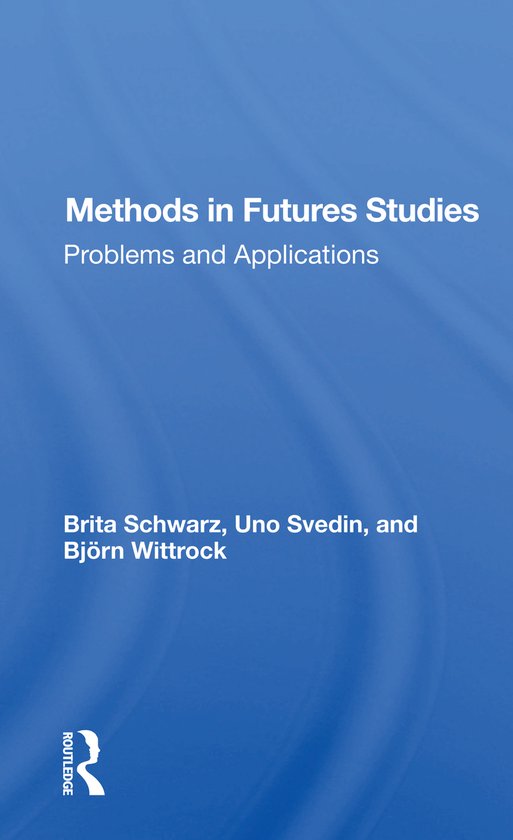 Methods In Futures Studies, Brita Schwarz | 9780367169978 | Boeken | bol